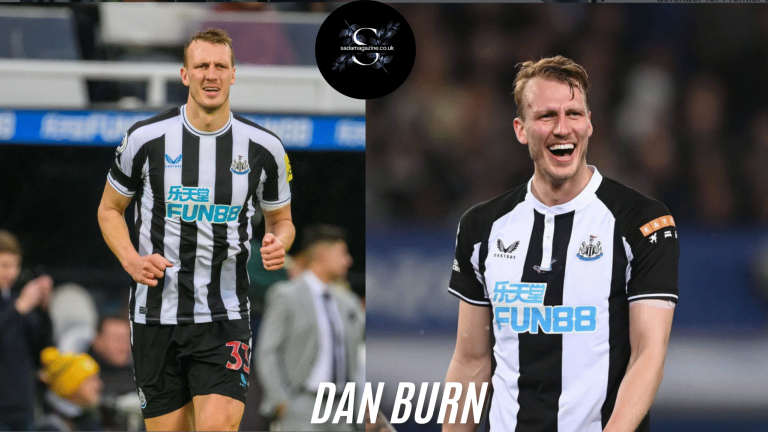 Dan Burn: A Comprehensive Profile of the English Footballer ...